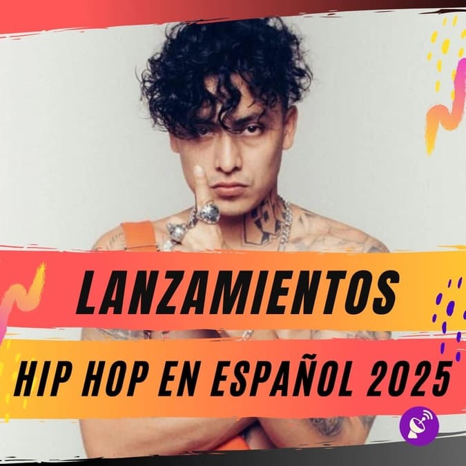 Lanzamientos Hip Hop en Español 2025 - Radar Auditivo
